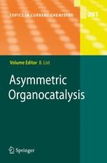 Asymmetric Organocatalysis | Springer Nature Link (formerly SpringerLink)