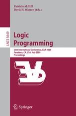 Logic Programming: 25th International Conference, ICLP 2009, Pasadena ...
