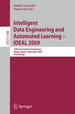 Intelligent Data Engineering and Automated Learning - IDEAL 2009: 10th ...