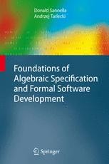 Foundations of Algebraic Specification and Formal Software Development ...