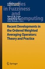 Recent Developments in the Ordered Weighted Averaging Operators: Theory and Practice | SpringerLink
