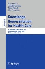 Knowledge Representation for Health-Care: ECAI 2010 Workshop KR4HC 2010 ...