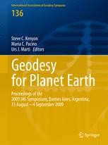 Geodesy for Planet Earth: Proceedings of the 2009 IAG Symposium, Buenos ...