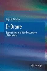 D-Brane: Superstrings and New Perspective of Our World | Springer Nature Link (formerly ...