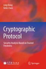 Cryptographic Protocol: Security Analysis Based on Trusted Freshness | SpringerLink