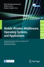 Mobile Wireless Middleware, Operating Systems, and Applications: 4th ...