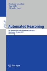 Automated Reasoning: 6th International Joint Conference, IJCAR 2012 ...