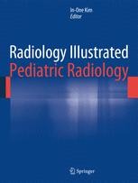 Radiology Illustrated: Pediatric Radiology | Springer Nature Link