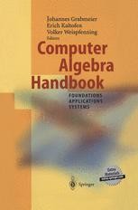 Computer Algebra Handbook: Foundations · Applications · Systems ...