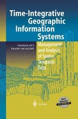 Time-Integrative Geographic Information Systems: Management and ...