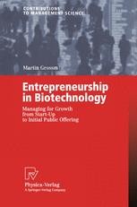 Entrepreneurship in Biotechnology: Managing for Growth from Start-Up to ...