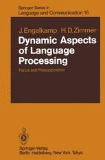 Dynamic Aspects of Language Processing: Focus and Presupposition ...