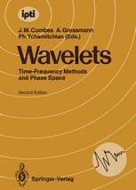 Wavelets: Time-Frequency Methods and Phase Space Proceedings of the International Conference ...