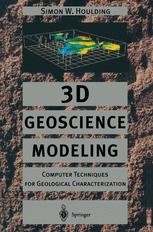 3D Geoscience Modeling: Computer Techniques for Geological ...