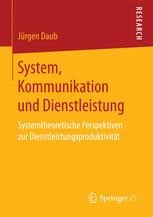 System, Kommunikation und Dienstleistung: Systemtheoretische ...