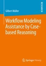 Workflow Modeling Assistance by Case-based Reasoning | Springer Nature ...