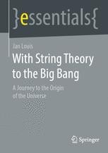 With String Theory to the Big Bang: A Journey to the Origin of the ...