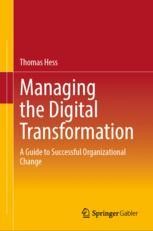 Managing the Digital Transformation: A Guide to Successful ...