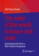 The order of the world in house and state: Governing Social Life in a ...