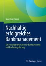 Nachhaltig erfolgreiches Bankmanagement: Ein Paradigmenwechsel für ...
