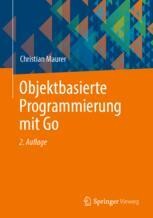 Objektbasierte Programmierung mit Go | SpringerLink