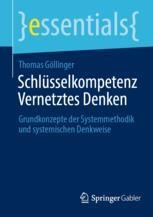 Schlüsselkompetenz Vernetztes Denken: Grundkonzepte der Systemmethodik ...