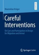 Careful Interventions: On Care and Participation in Design for Migration and Arrival | SpringerLink