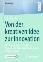 Von der kreativen Idee zur Innovation : Die Bewertung des kreativen Outputs von Innovationsteams ...