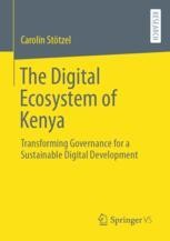 The Digital Ecosystem of Kenya: Transforming Governance for a ...