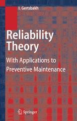 Reliability Theory: With Applications to Preventive Maintenance ...