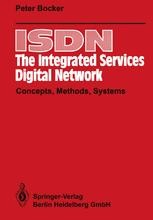 ISDN - The Integrated Services Digital Network: Concepts, Methods ...