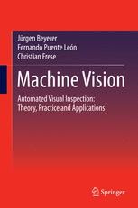 Machine Vision: Automated Visual Inspection: Theory, Practice and ...