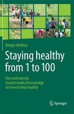 Staying healthy from 1 to 100: Diet and exercise current medical ...