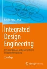 Integrated Design Engineering: Interdisziplinäre und ganzheitliche ...