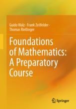 Foundations of Mathematics: A Preparatory Course | Springer Nature Link ...