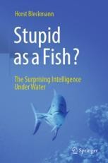 Stupid as a Fish?: The Surprising Intelligence Under Water | SpringerLink