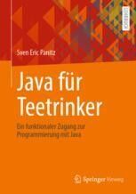 Java für Teetrinker: Ein funktionaler Zugang zur Programmierung mit Java | SpringerLink