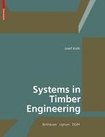 Systems in Timber Engineering: Loadbearing Structures and Component ...
