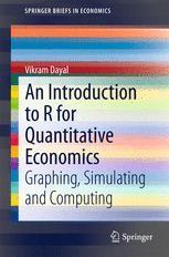 An Introduction to R for Quantitative Economics: Graphing, Simulating ...