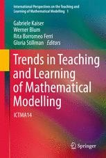 Trends in Teaching and Learning of Mathematical Modelling: ICTMA14 ...
