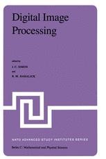 Digital Image Processing: Proceedings of the NATO Advanced Study ...