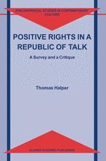 Positive Rights in a Republic of Talk: A Survey and a Critique ...