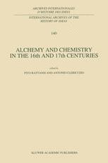Alchemy and Chemistry in the 16th and 17th Centuries | SpringerLink
