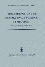 Proceedings of the Plasma Space Science Symposium: Held at the Catholic ...