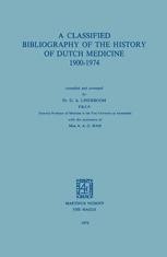 A Classified Bibliography of the History of Dutch Medicine 1900–1974 ...