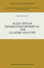 Fuzzy Sets in Information Retrieval and Cluster Analysis | Springer Nature Link (formerly ...