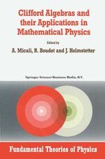 Clifford Algebras and their Applications in Mathematical Physics ...