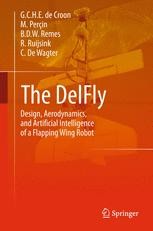 The DelFly: Design, Aerodynamics, and Artificial Intelligence of a ...