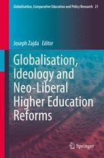 Globalisation, Ideology and Neo-Liberal Higher Education Reforms ...