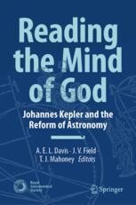 Reading the Mind of God: Johannes Kepler and the Reform of Astronomy ...
